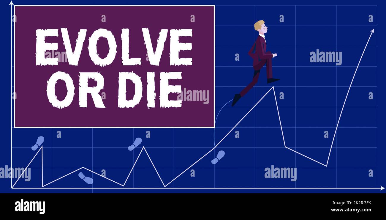 Conceptual display Evolve Or Die. Business overview Necessity of change grow adapt to continue ...