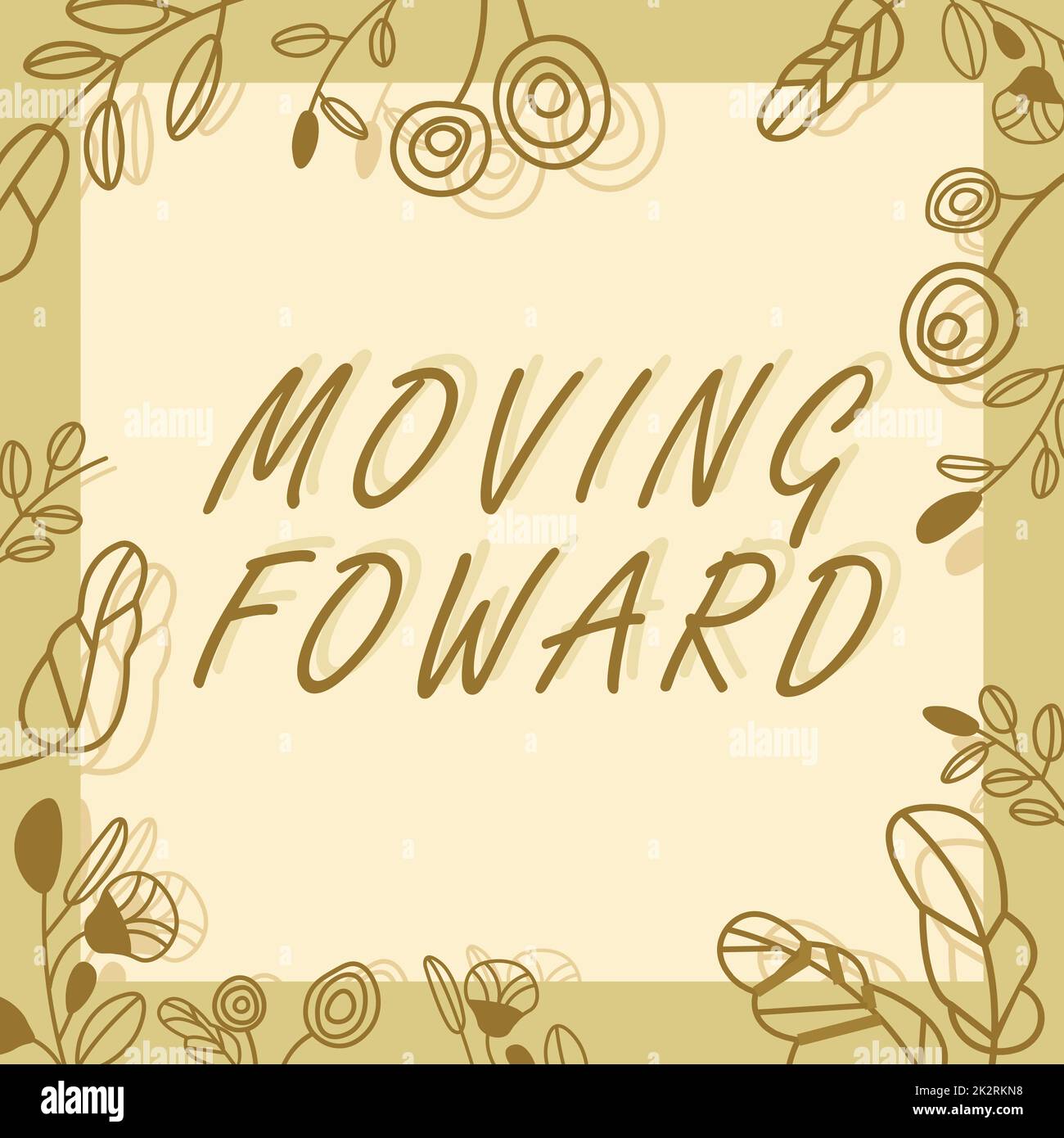 Inspiration showing sign Moving Foward. Business showcase Towards a ...