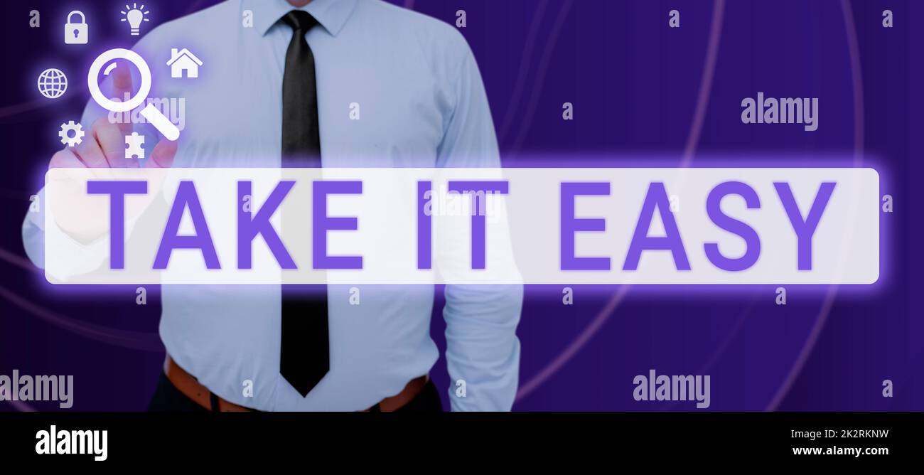 Text caption presenting Take It Easy. Concept meaning Be relaxed do not ...