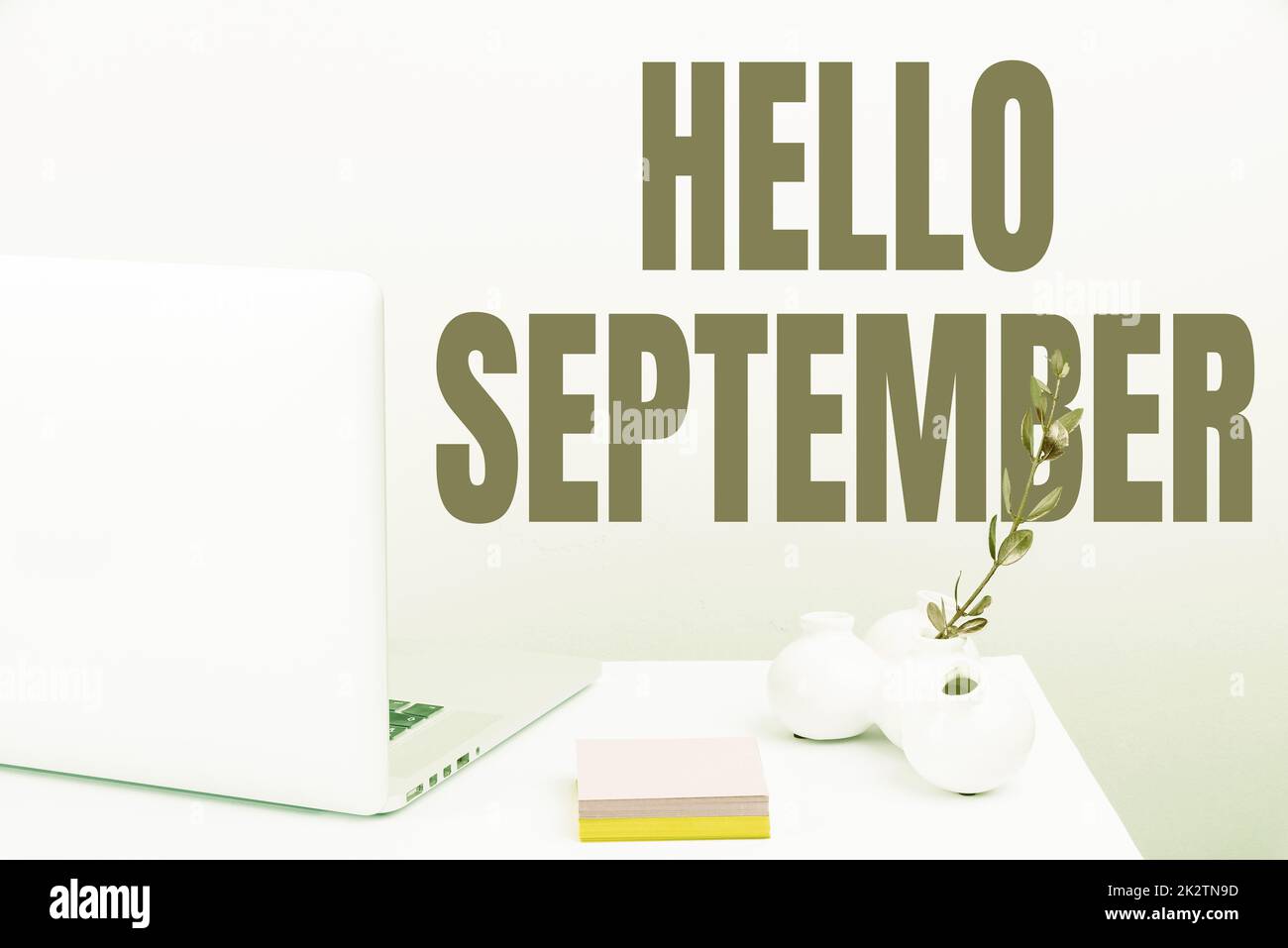 Text sign showing Hello September. Concept meaning Eagerly wanting a ...