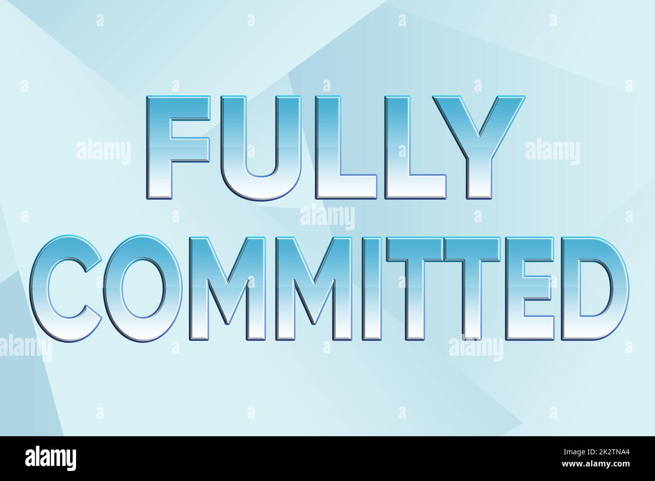 Conceptual display Fully Committed. Word for Extremely agreed to do ...