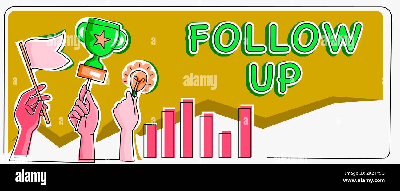 Hand writing sign Follow Up. Business showcase Additional info or any ...