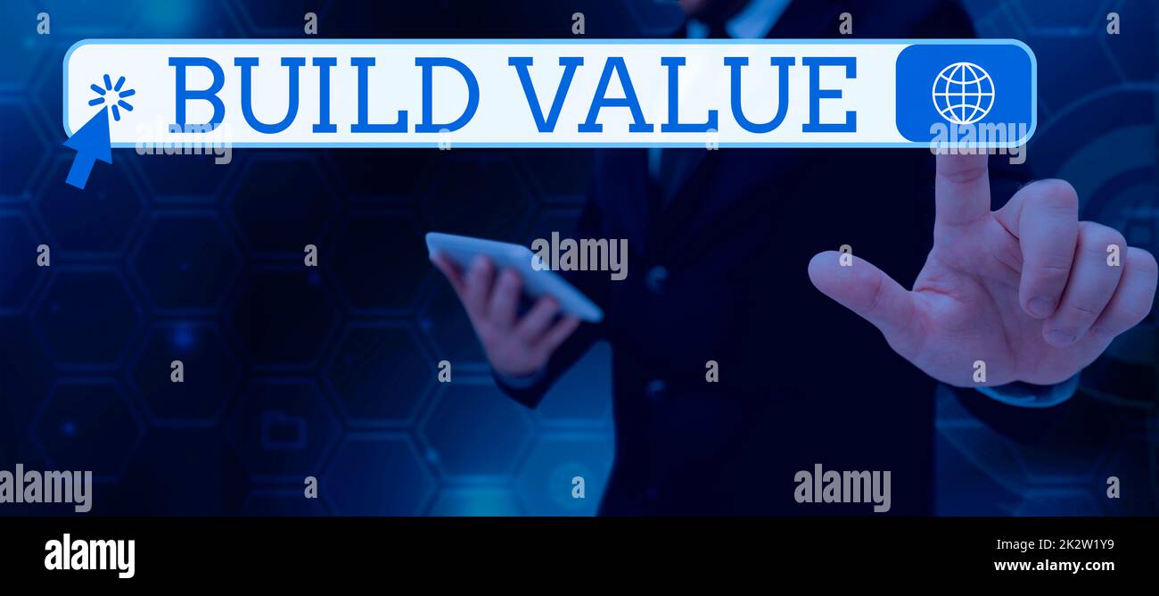 Text Sign Showing Build Value Business Idea Efficient Enough Way That