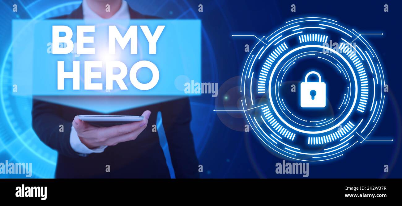 Hand writing sign Be My Hero. Business concept Request by someone to ...