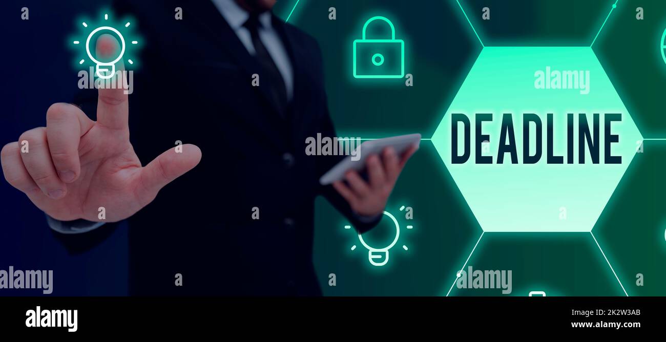 Text sign showing Deadline. Business overview Period of time by which ...