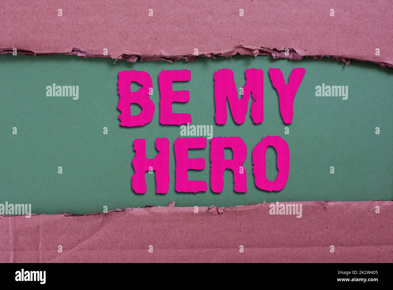 Text sign showing Be My Hero. Business overview Request by someone to ...