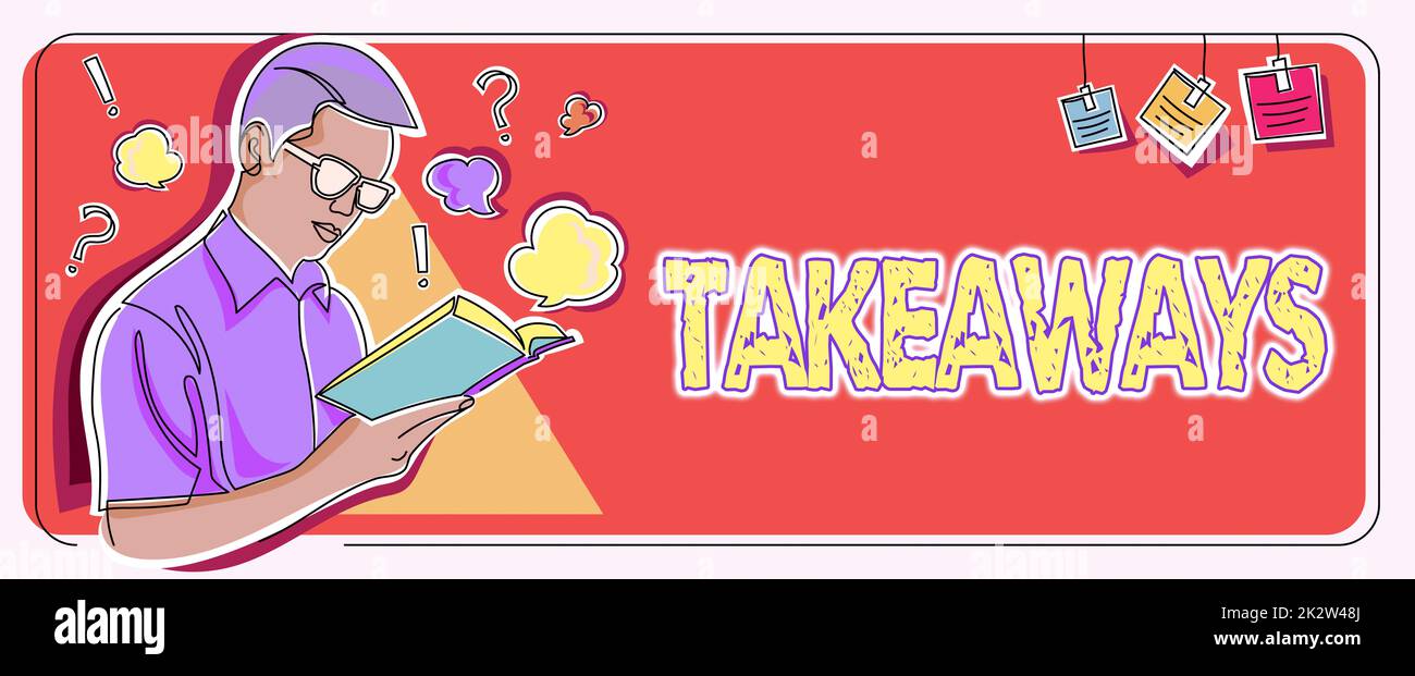 Sign displaying Takeaways. Business idea An act or instance of giving ...