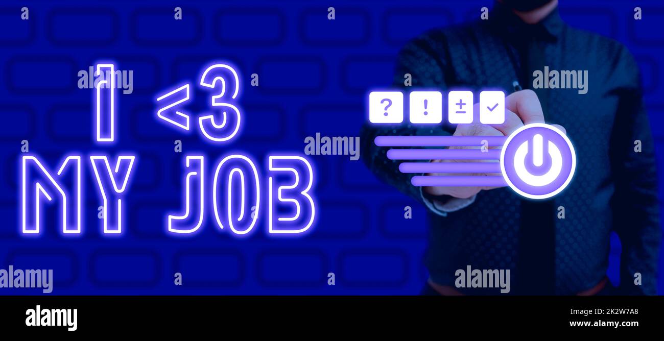 Inspiration showing sign I Love My Job. Business overview telling ...