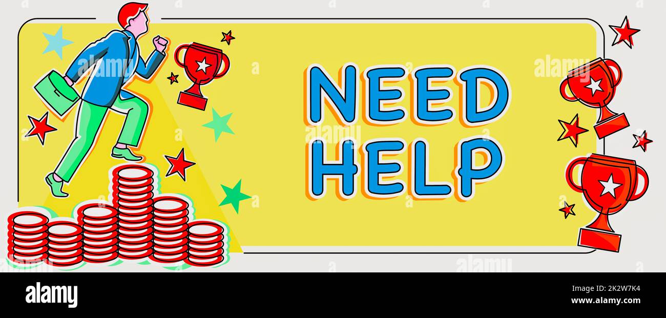 Text caption presenting Need Help. Word Written on When someone is ...