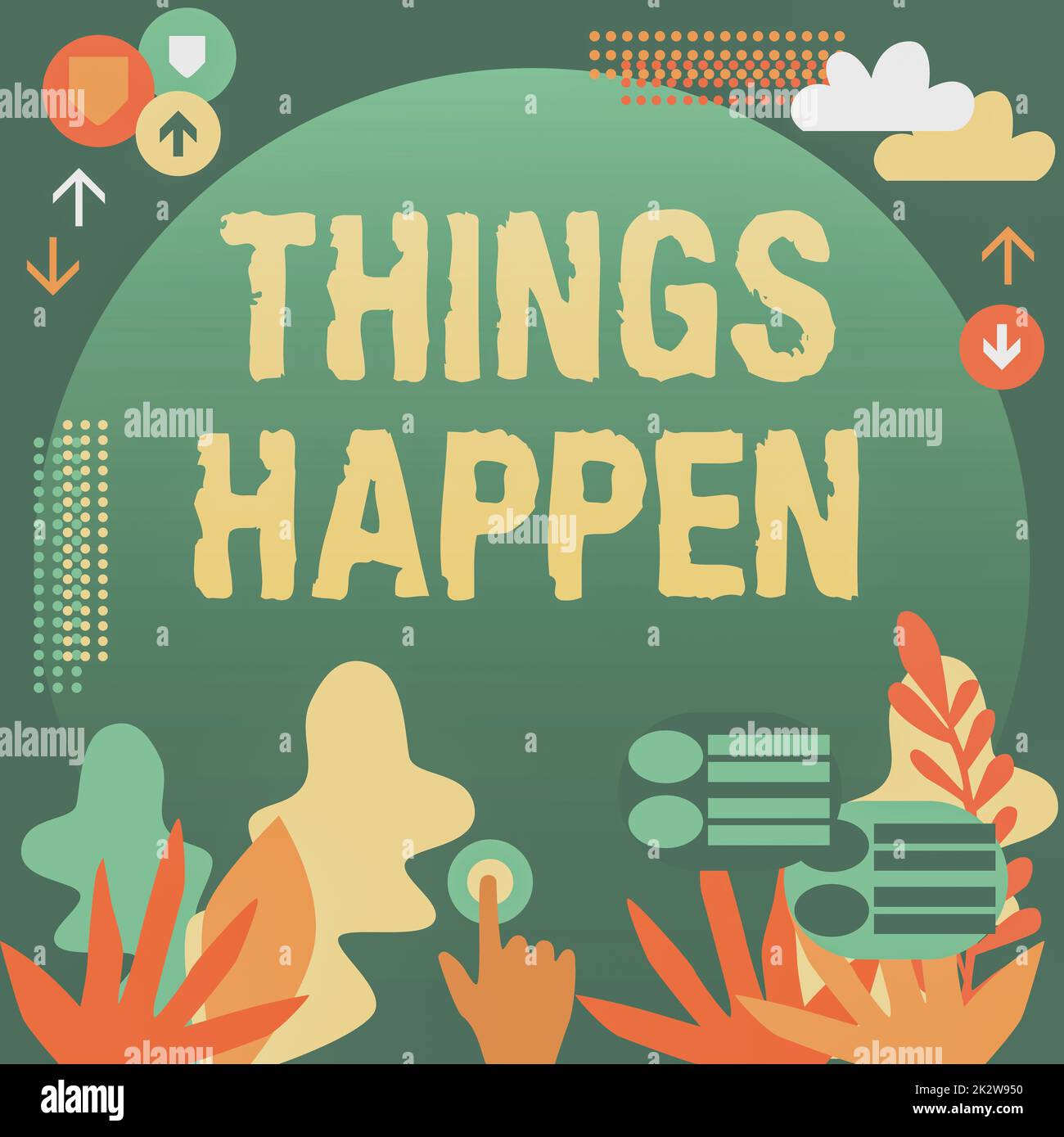 Writing displaying text Things Happen. Business approach Result of ... Writing displaying text Things Happen. Business approach Result of ...