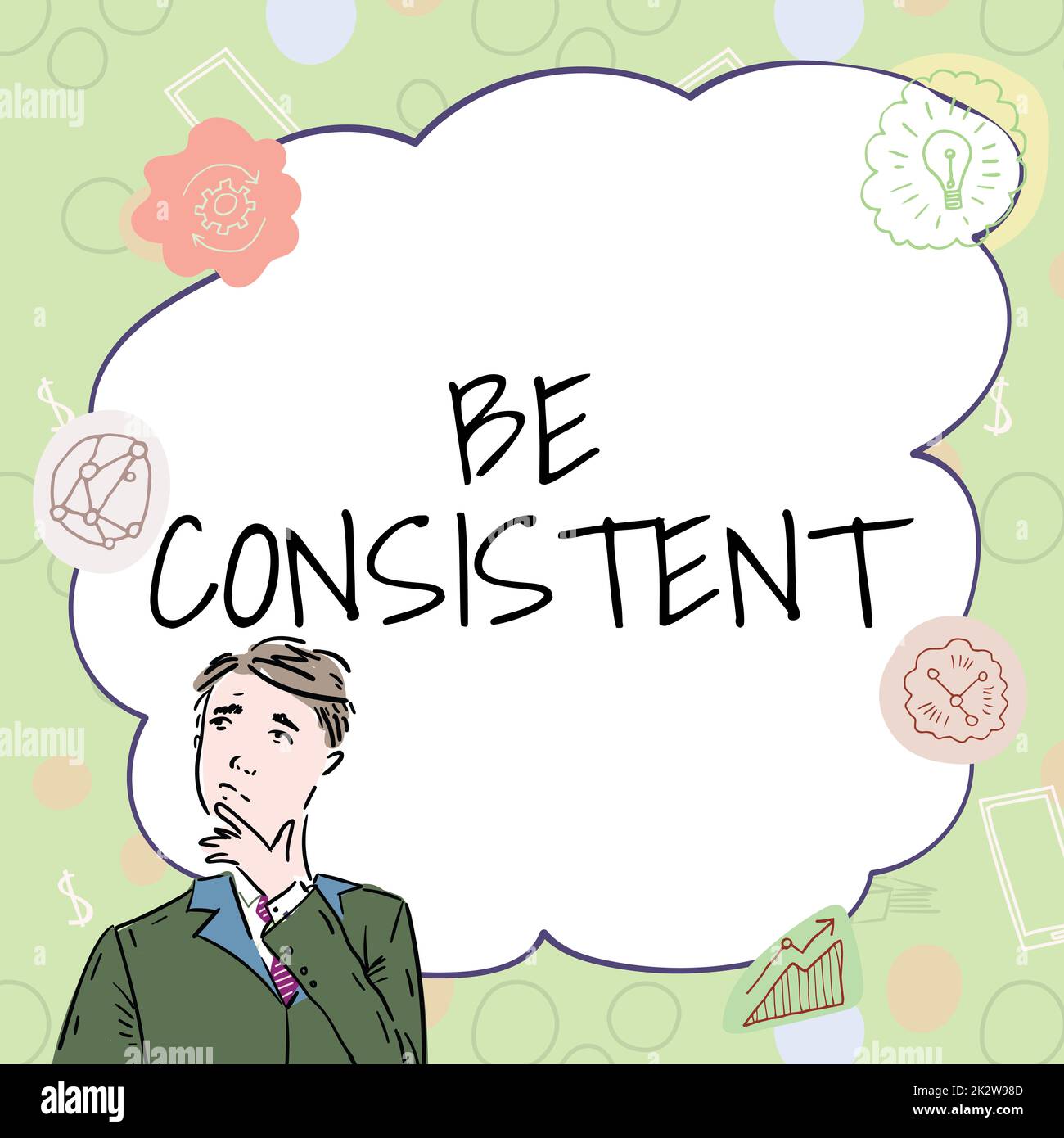 Handwriting text Be Consistent. Internet Concept Uniform Persistent ...