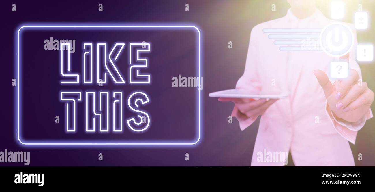 Text sign showing Like This. Business idea An action refering to ...