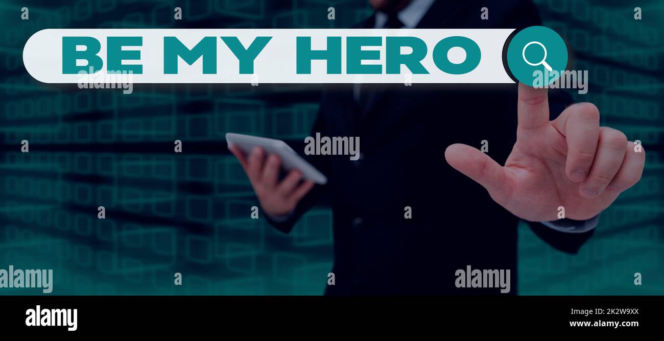 Conceptual caption Be My Hero. Word Written on Request by someone to ...