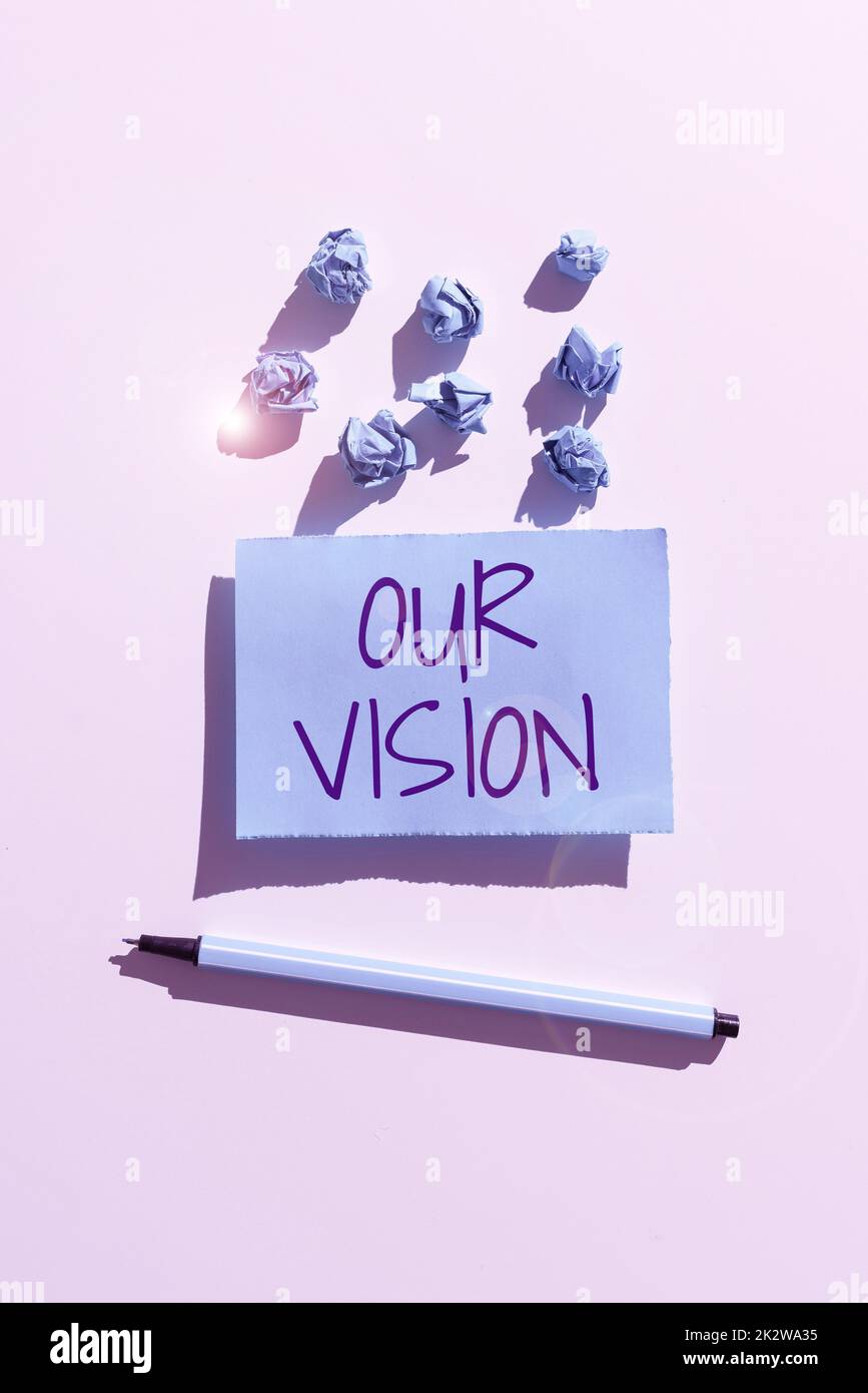 Text sign showing Our Vision. Business overview plan for next five to ...