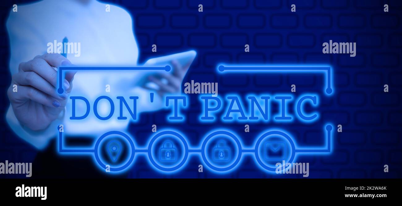 Inspiration showing sign Don T Not Panic. Conceptual photo sudden ... Inspiration showing sign Don T Not Panic. Conceptual photo sudden ...
