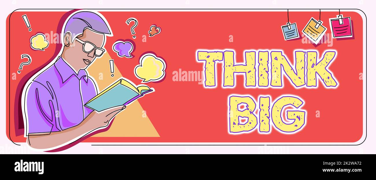 Sign displaying Think Big. Business approach To plan for something high ...