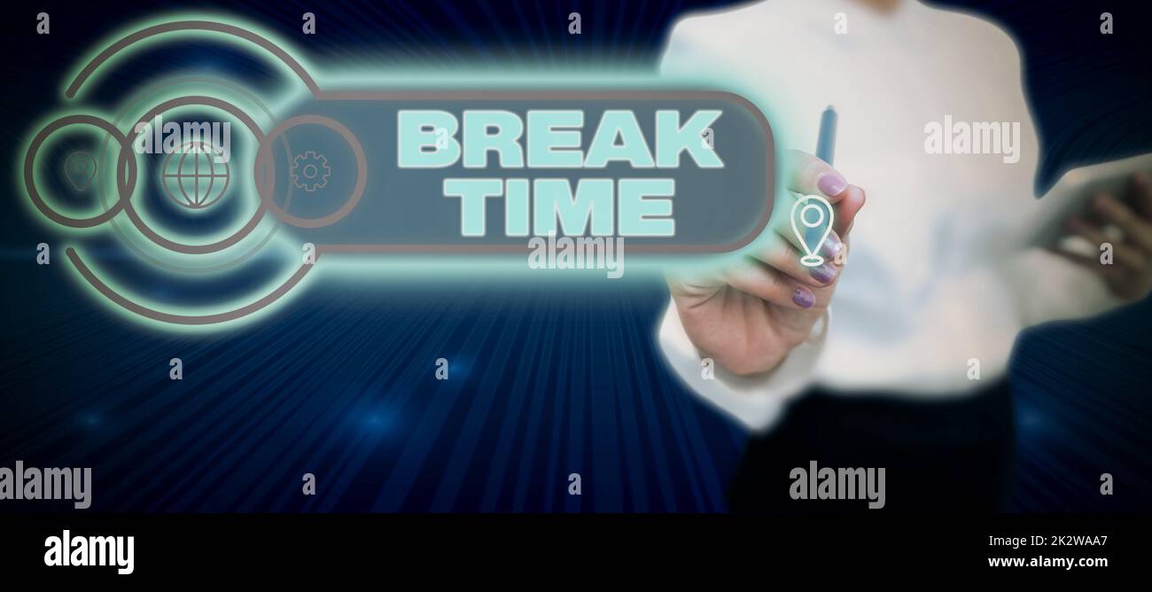 Hand writing sign Break Time. Word for Period of rest or recreation ...