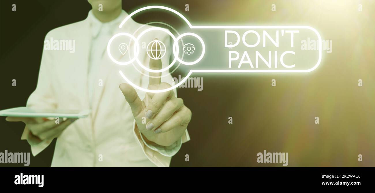 Text sign showing Don T Not Panic. Business concept sudden strong ...