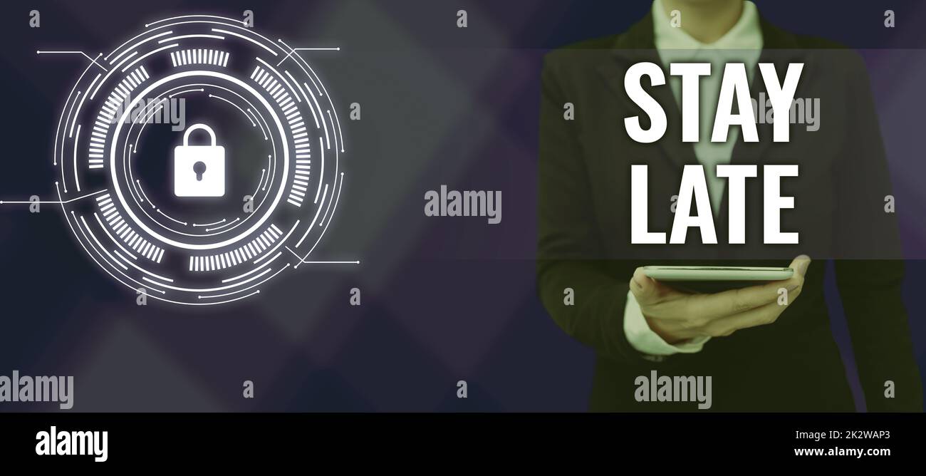 Inspiration showing sign Stay Late. Business concept A routine in which ...