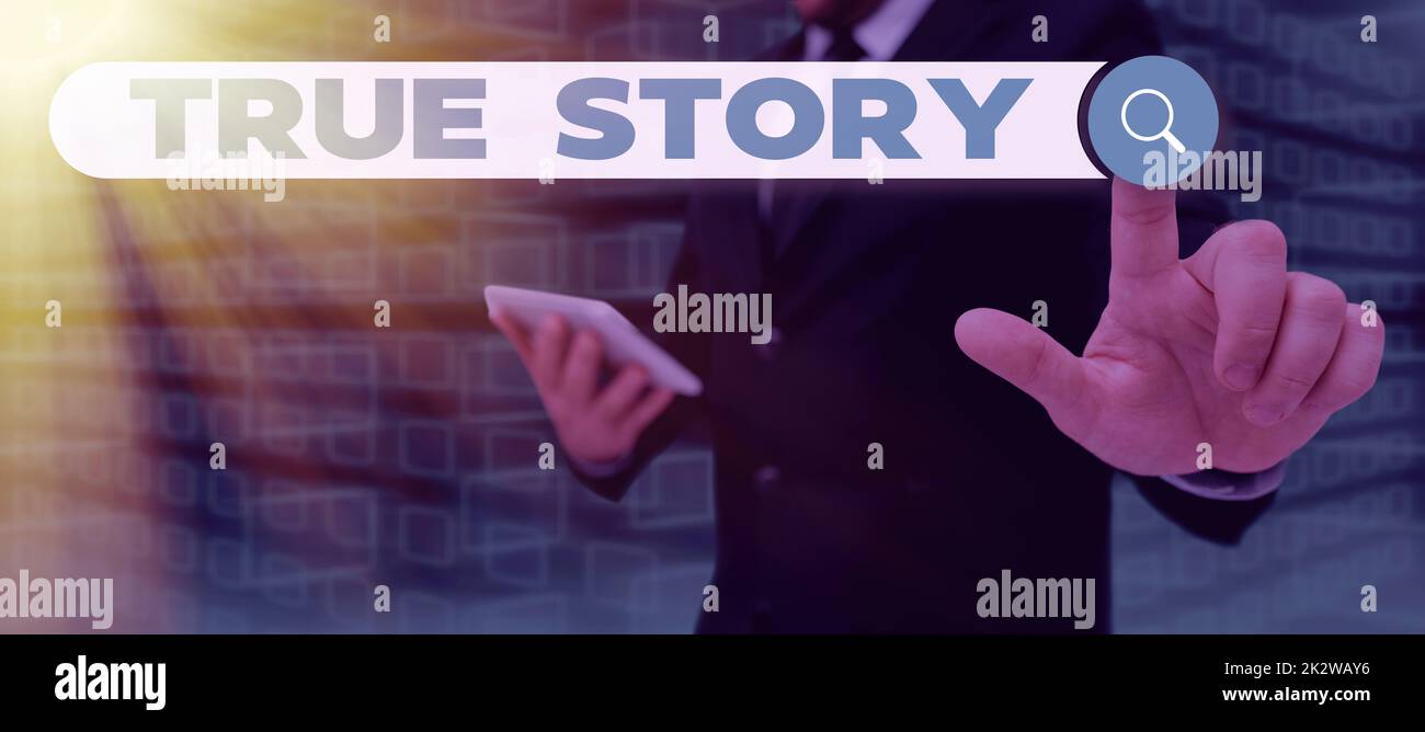 Sign displaying True Story. Word for The day to day experiences of an ...