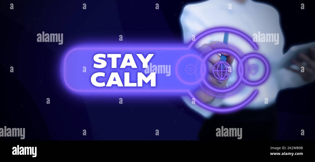 Text showing inspiration Stay Calm. Word for Maintain in a state of ...