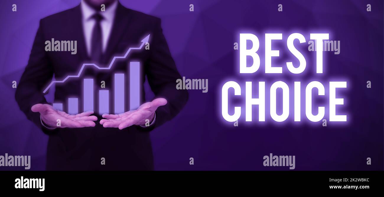 Inspiration Showing Sign Best Choice Word Written On Act Of Picking Or Deciding Between Two Or