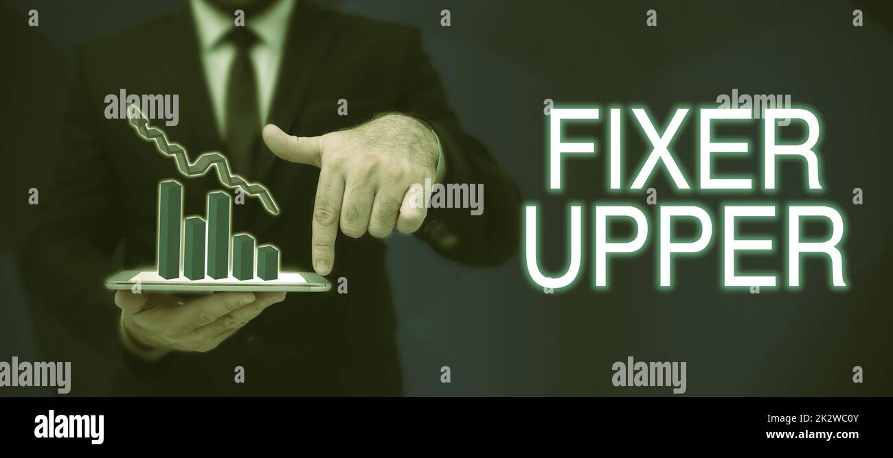 Writing displaying text Fixer Upper. Business idea house in need of ...