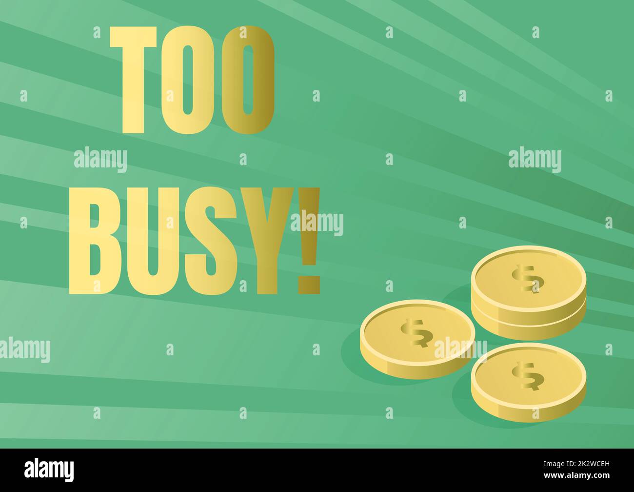Sign displaying Too Busy. Business overview No time to relax no idle ...