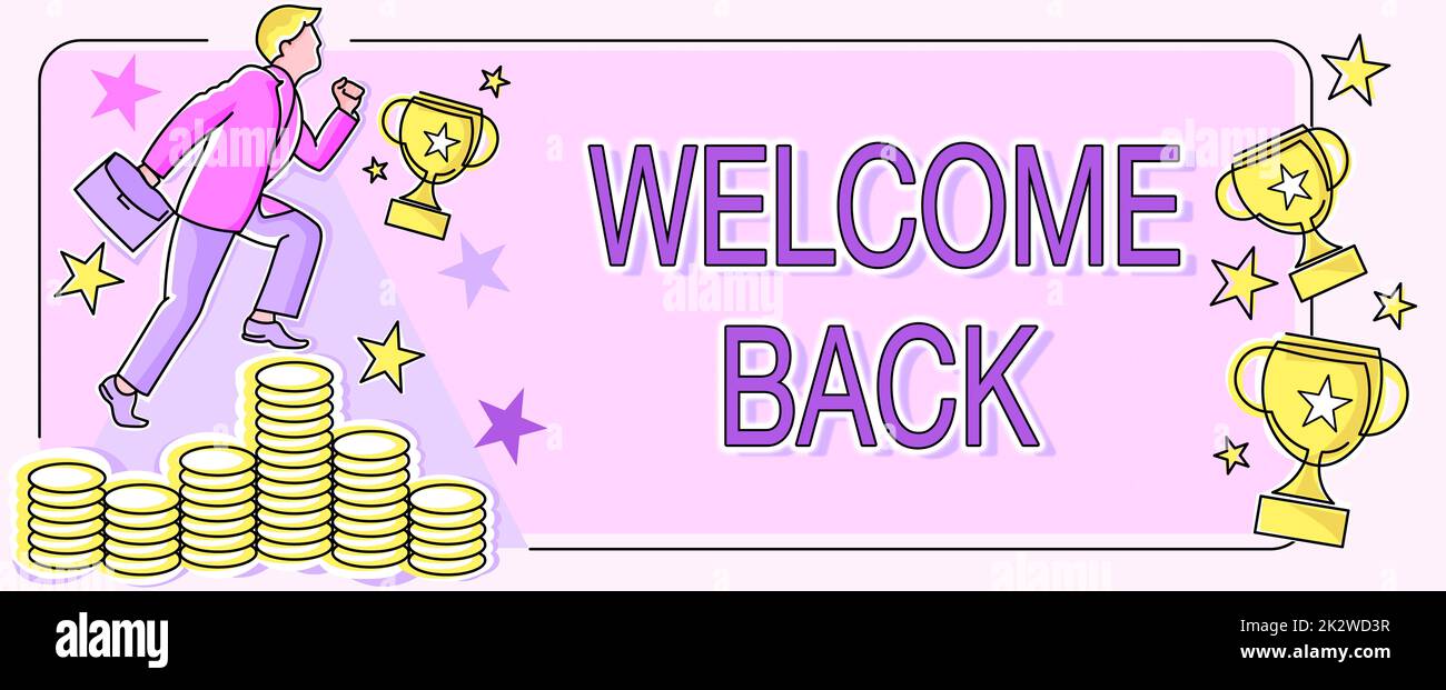 Sign displaying Welcome Back. Internet Concept Warm Greetings Arrived ...