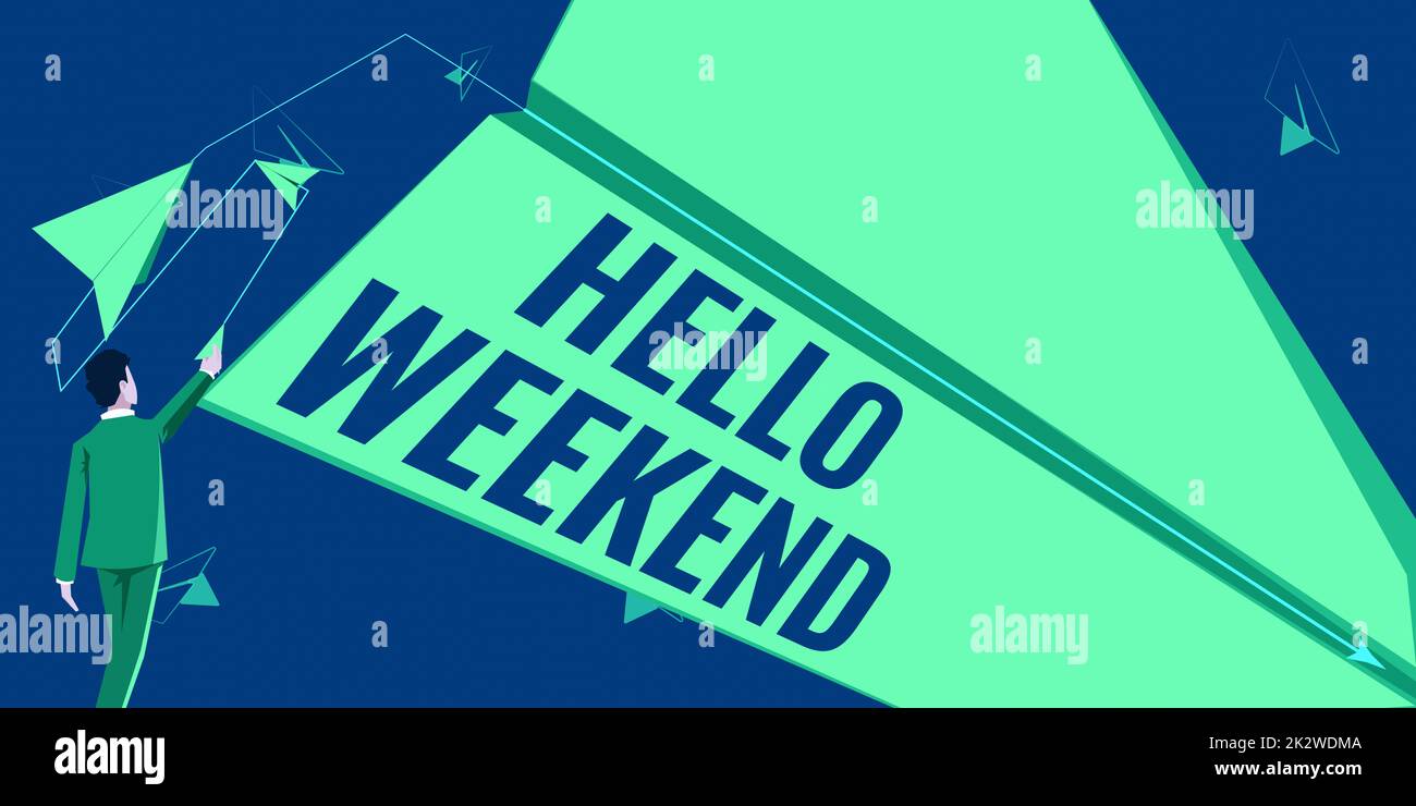 Conceptual display Hello Weekend. Word for Getaway Adventure Friday ...