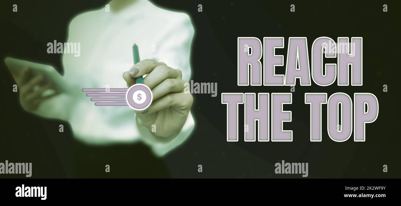 Writing displaying text Reach The Top. Business approach Get Ahead ...