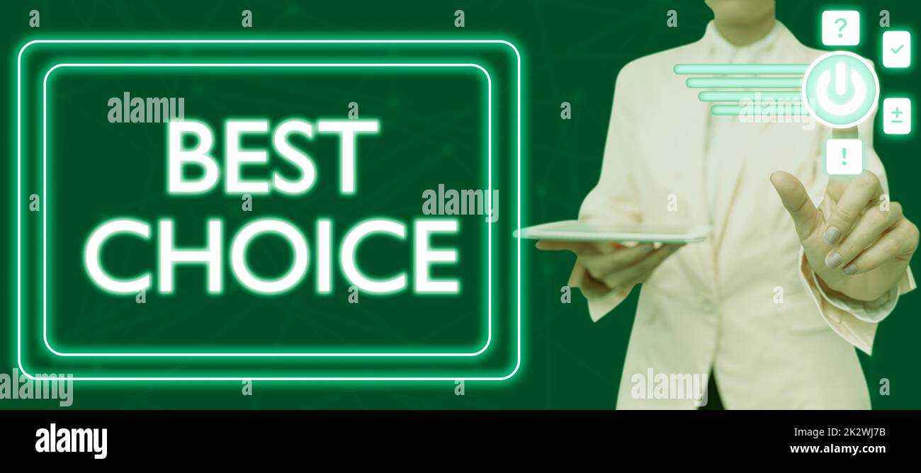 Inspiration showing sign Best Choice. Word for act of picking or ...
