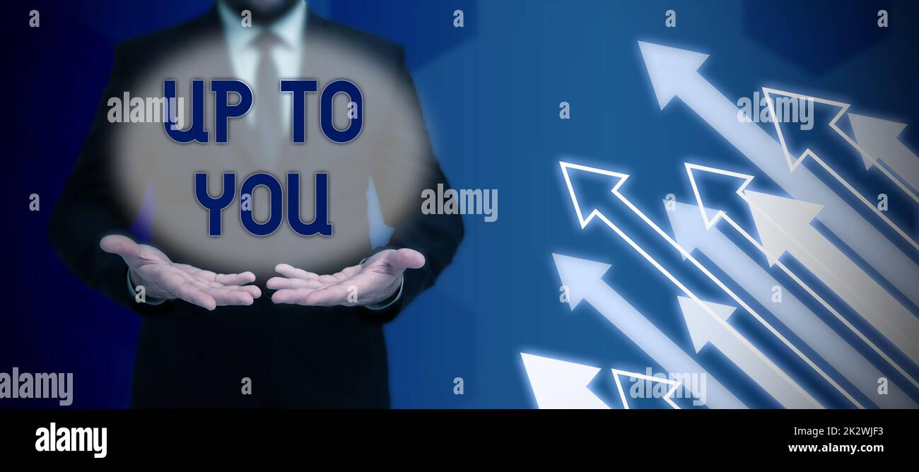 Conceptual caption Up To You. Concept meaning A person giving freedom ...