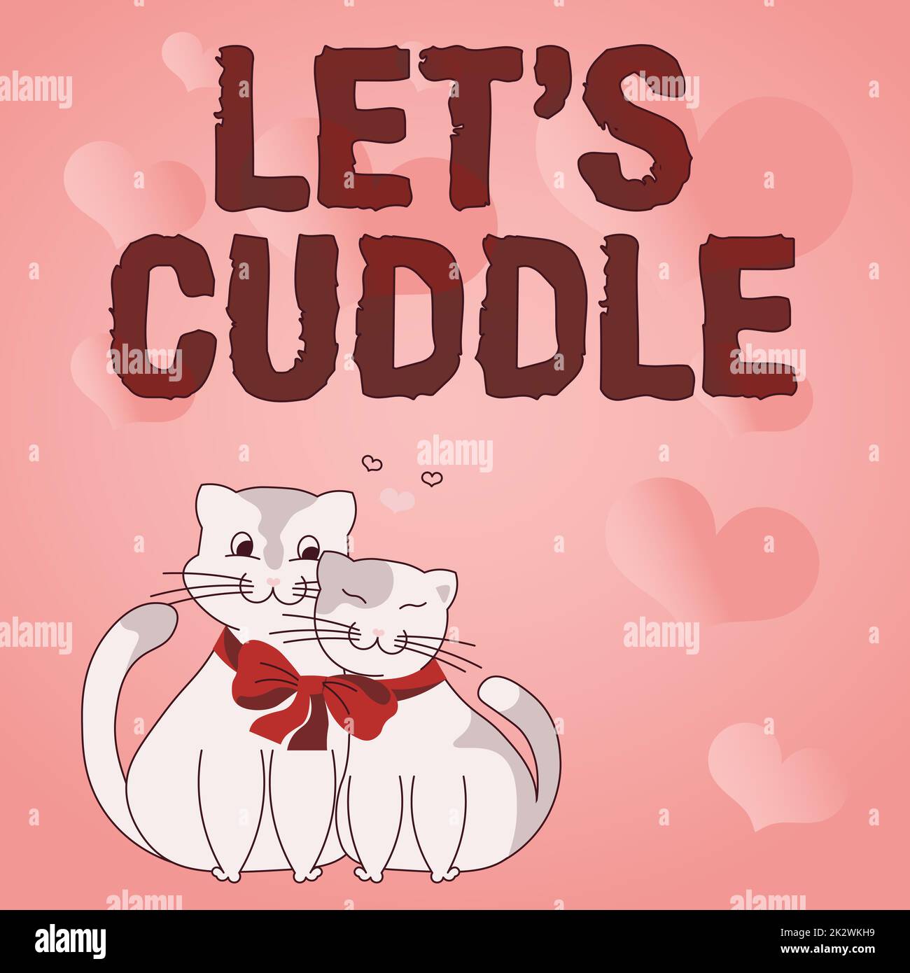 Text caption presenting LETS CUDDLE. Business showcase Expressing love ...