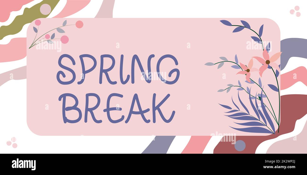 Text caption presenting Spring Break. Business idea Vacation period at ...