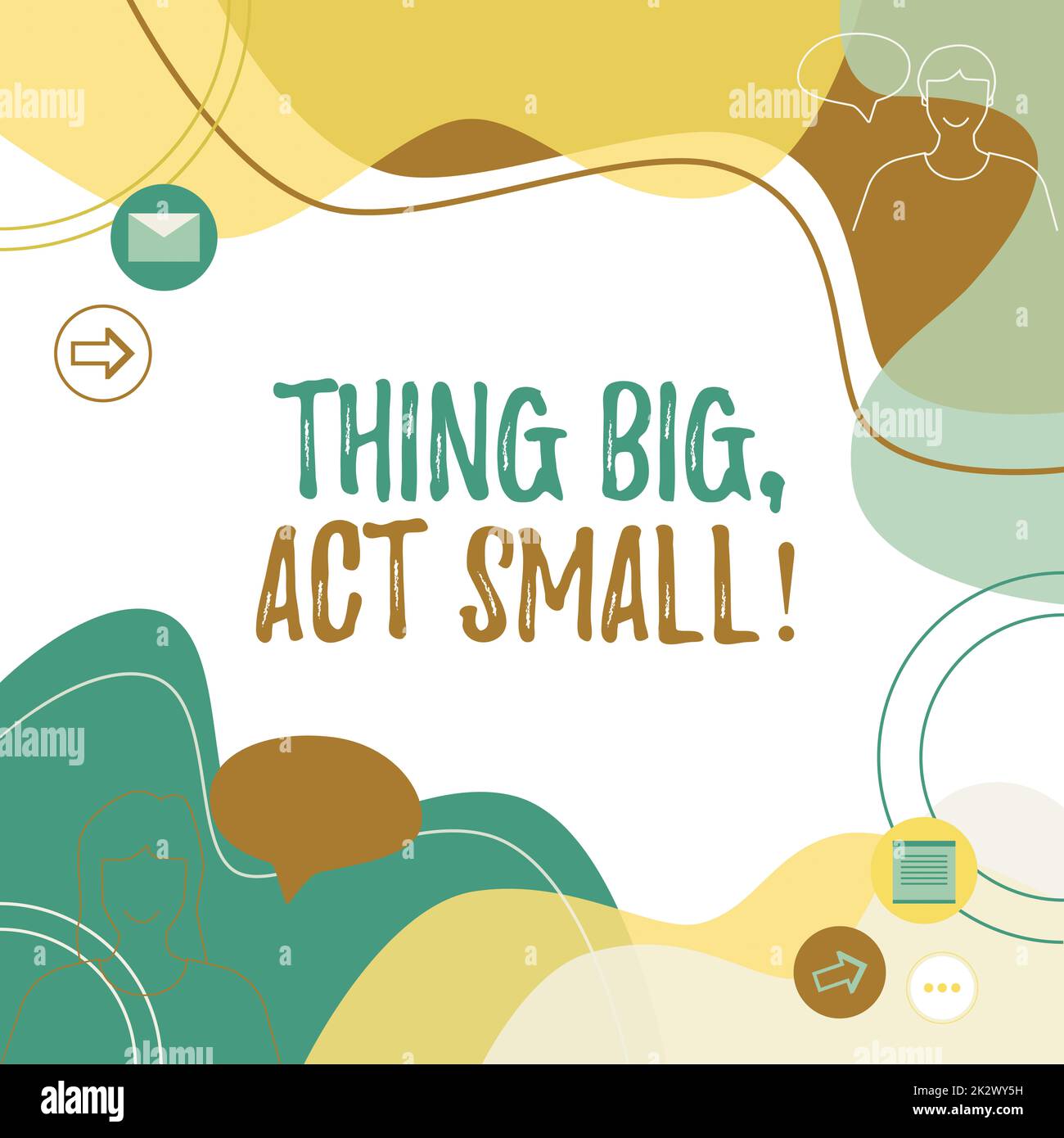 Text caption presenting Thing Big, Act Small. Word for Starts at a ...