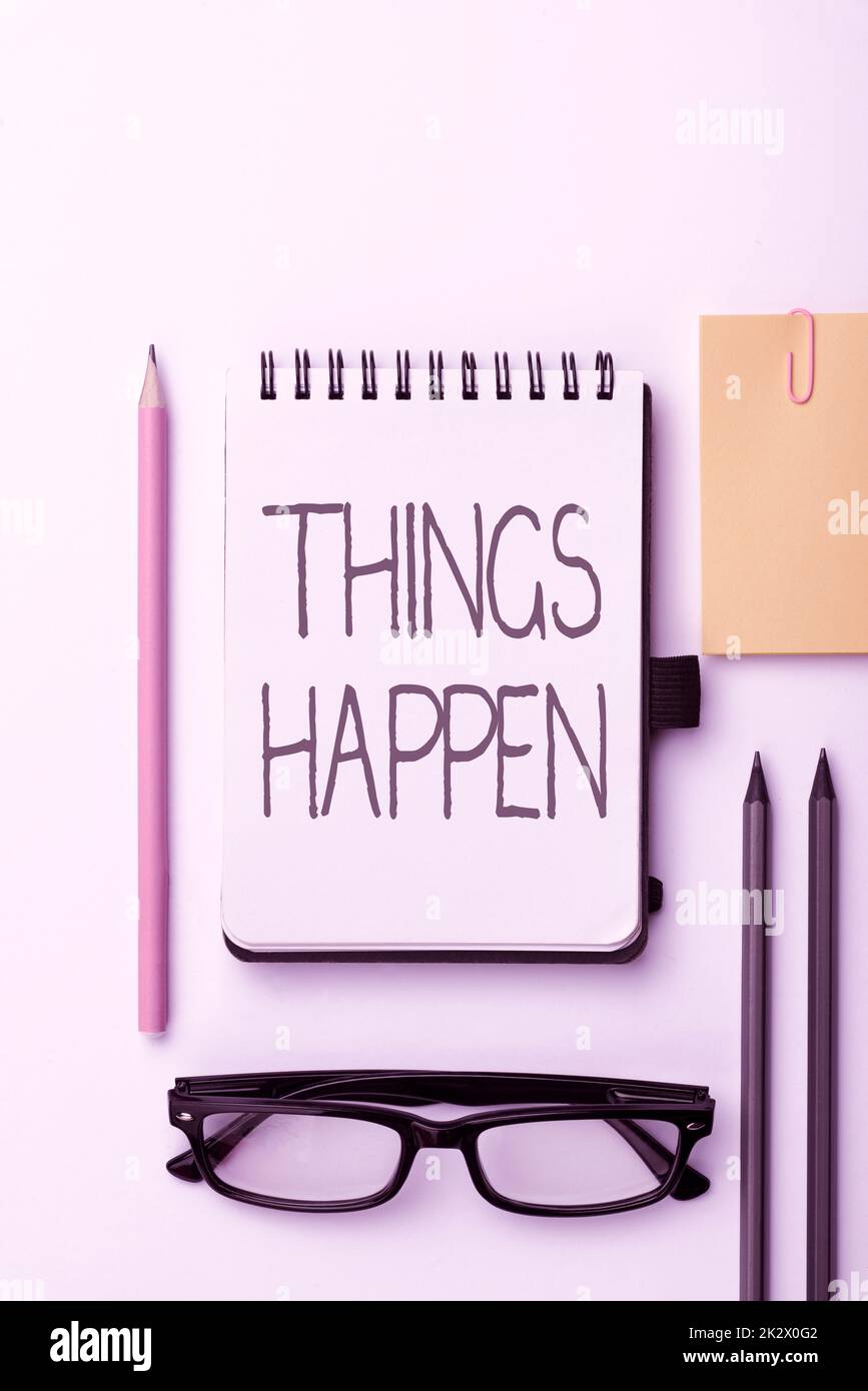 Hand writing sign Things Happen. Business idea Result of situation ...