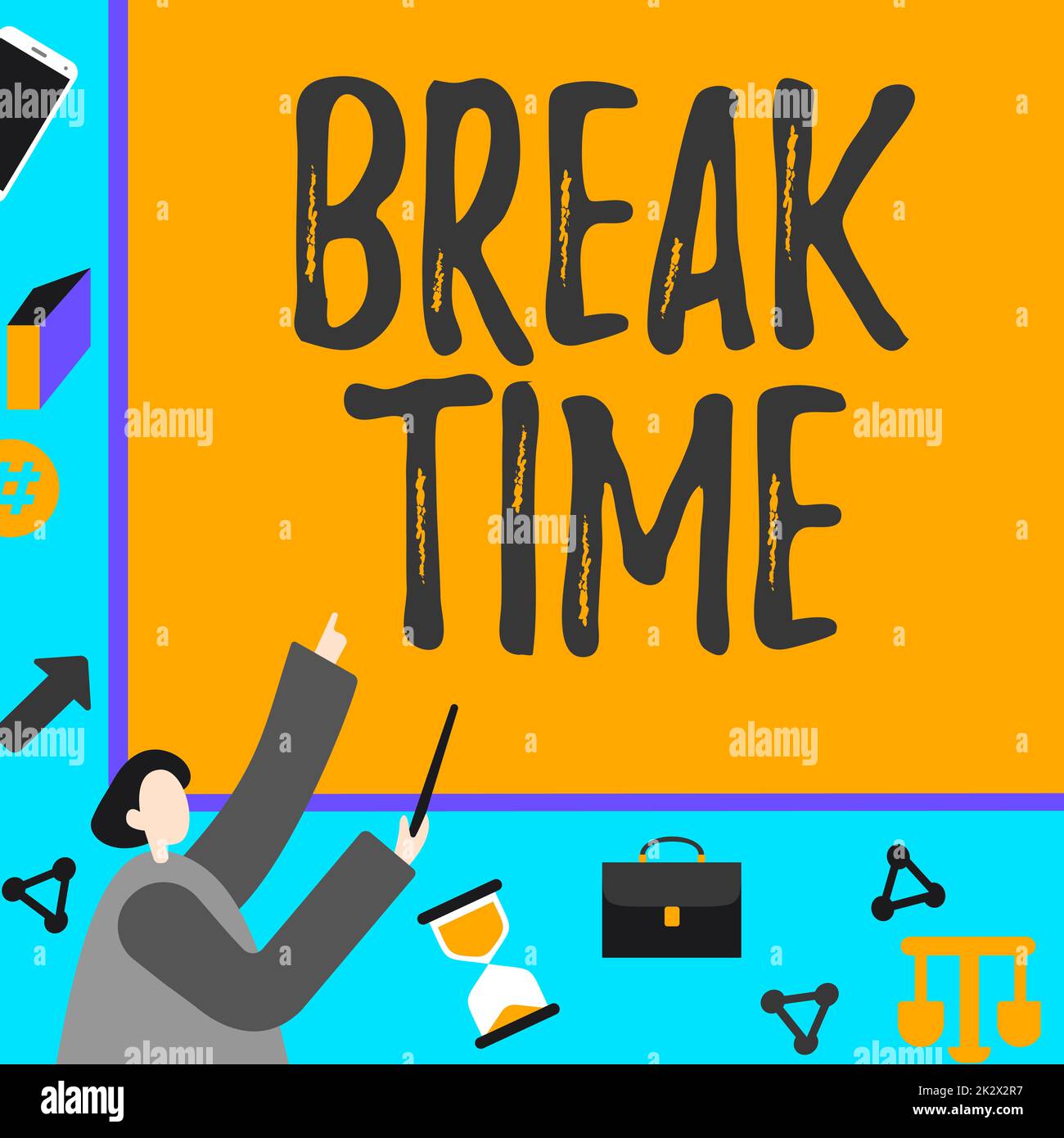 Inspiration showing sign Break Time. Word for Period of rest or ...