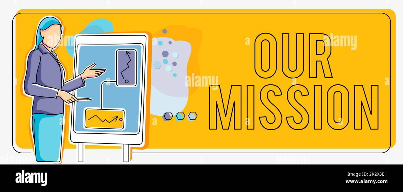 Sign displaying Our Mission. Business approach tasks or schedule we ... Sign displaying Our Mission. Business approach tasks or schedule we ...