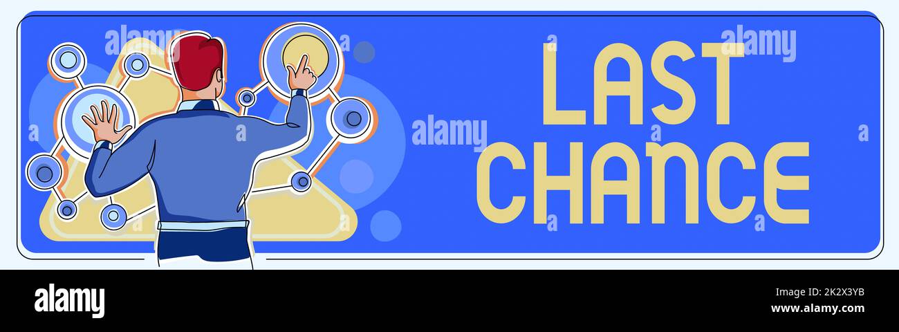 Conceptual caption Last Chance. Business showcase final opportunity to ...