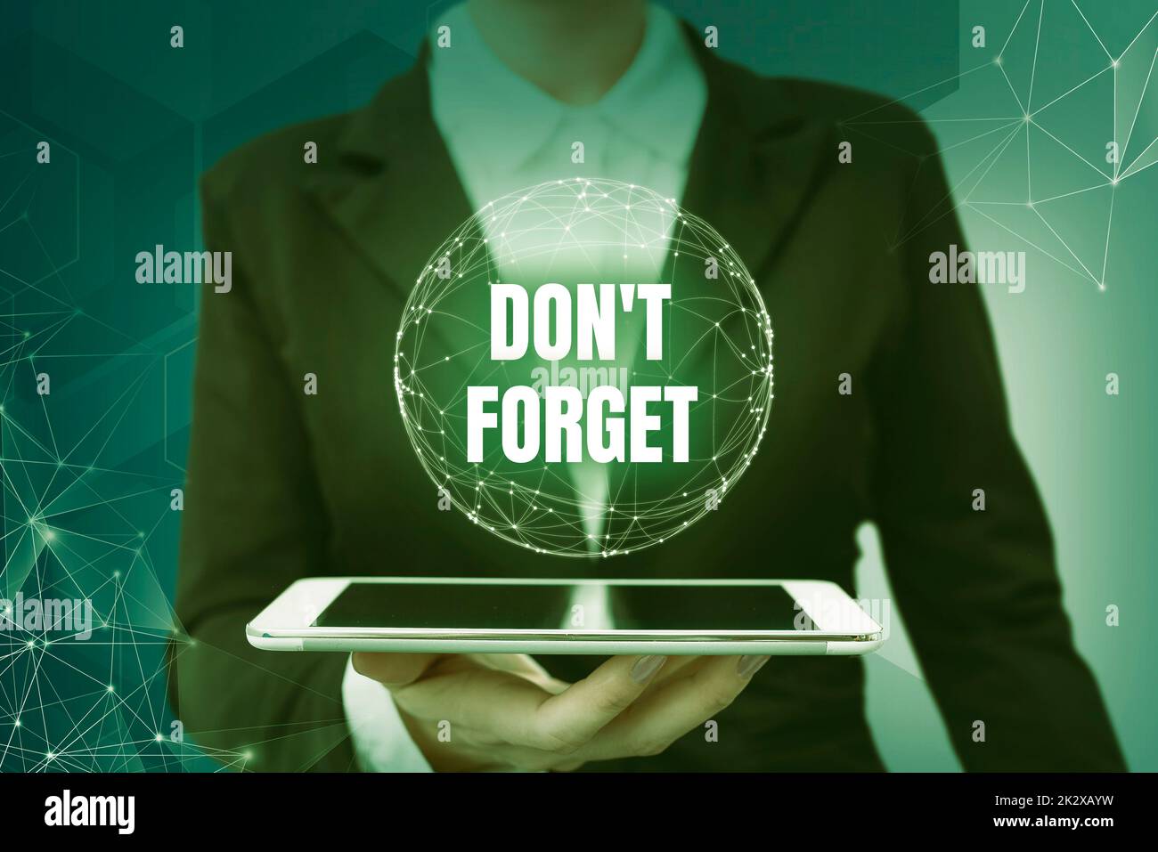 Text sign showing Don T Forget. Business approach Know by Heart Think ...