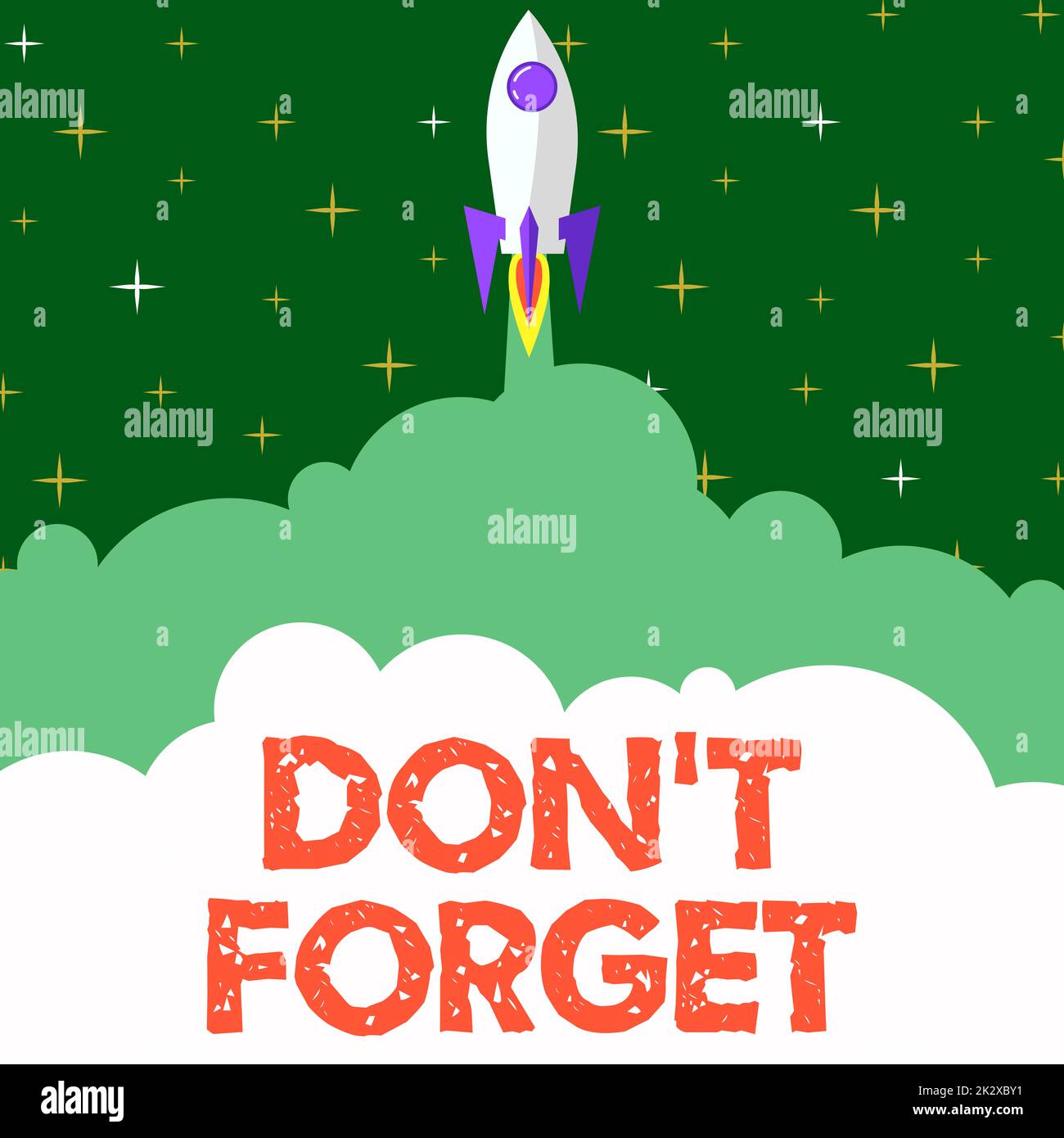 Text sign showing Don T Forget. Business concept Know by Heart Think ... Text sign showing Don T Forget. Business concept Know by Heart Think ...