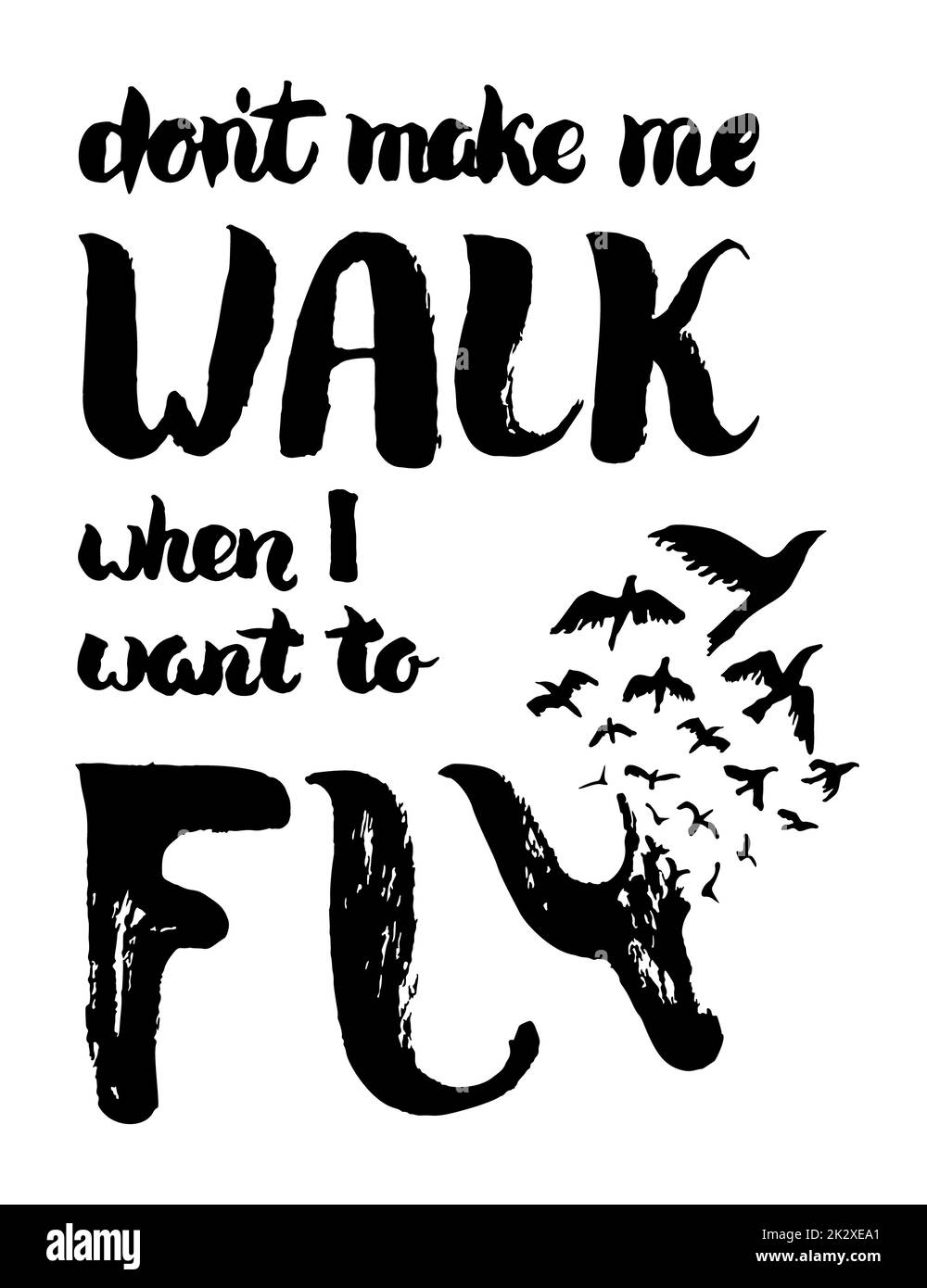 Dont make me walk when I want to fly Stock Photo - Alamy