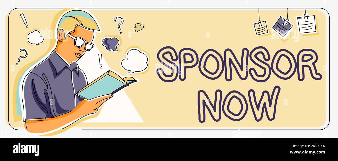Conceptual display Sponsor Now. Conceptual photo paying or investing in ...
