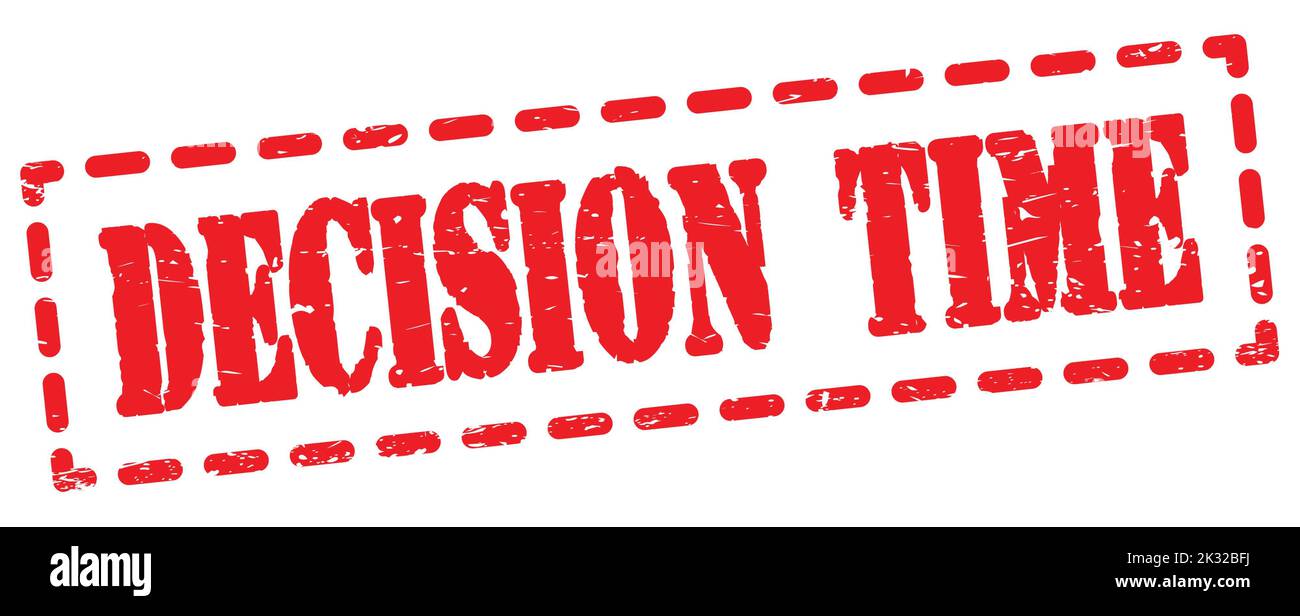 DECISION TIME text written on red dash stamp sign Stock Photo - Alamy