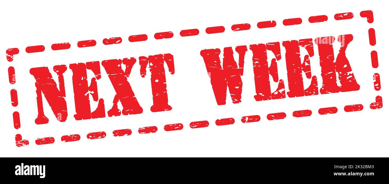 NEXT WEEK text written on red dash stamp sign Stock Photo - Alamy