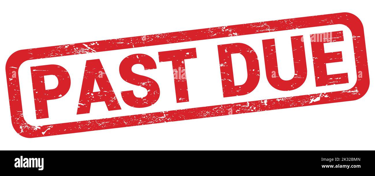 PAST DUE text written on red rectangle stamp sign Stock Photo - Alamy