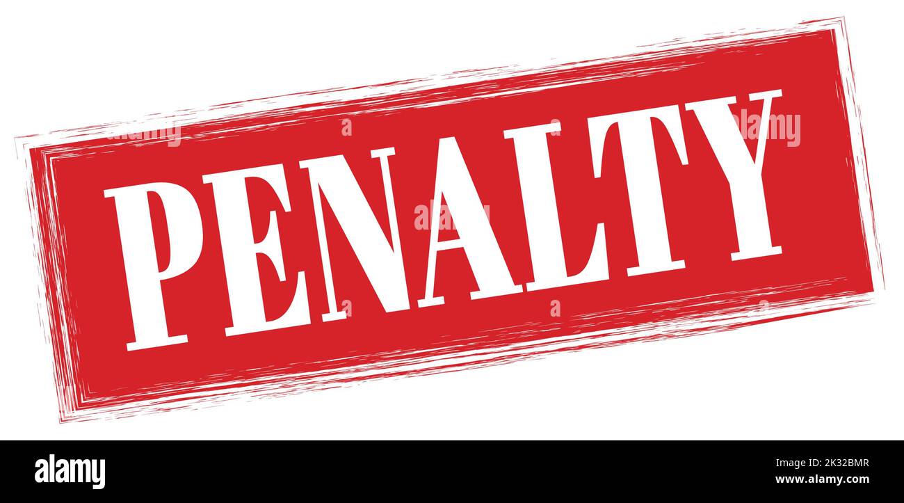 PENALTY text written on red rectangle stamp sign Stock Photo - Alamy