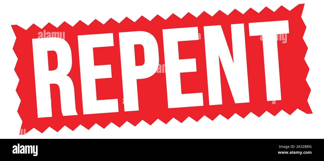REPENT text written on red zig-zag stamp sign Stock Photo - Alamy