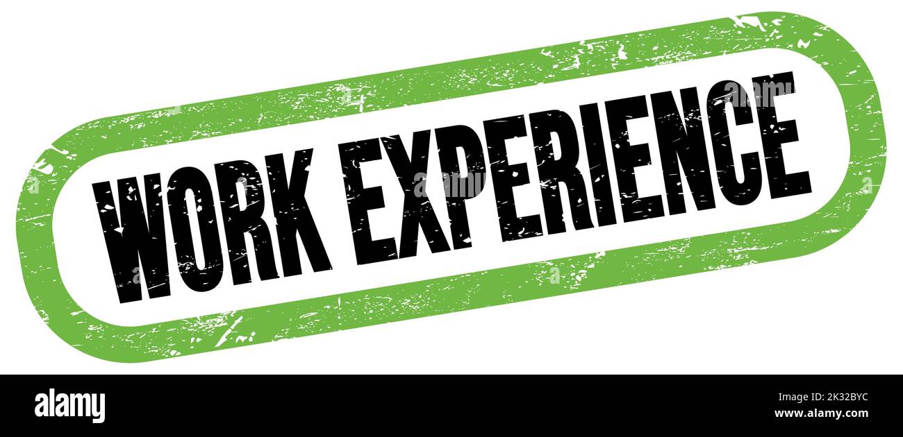 WORK EXPERIENCE, text on green-black rectangle stamp sign Stock Photo ...